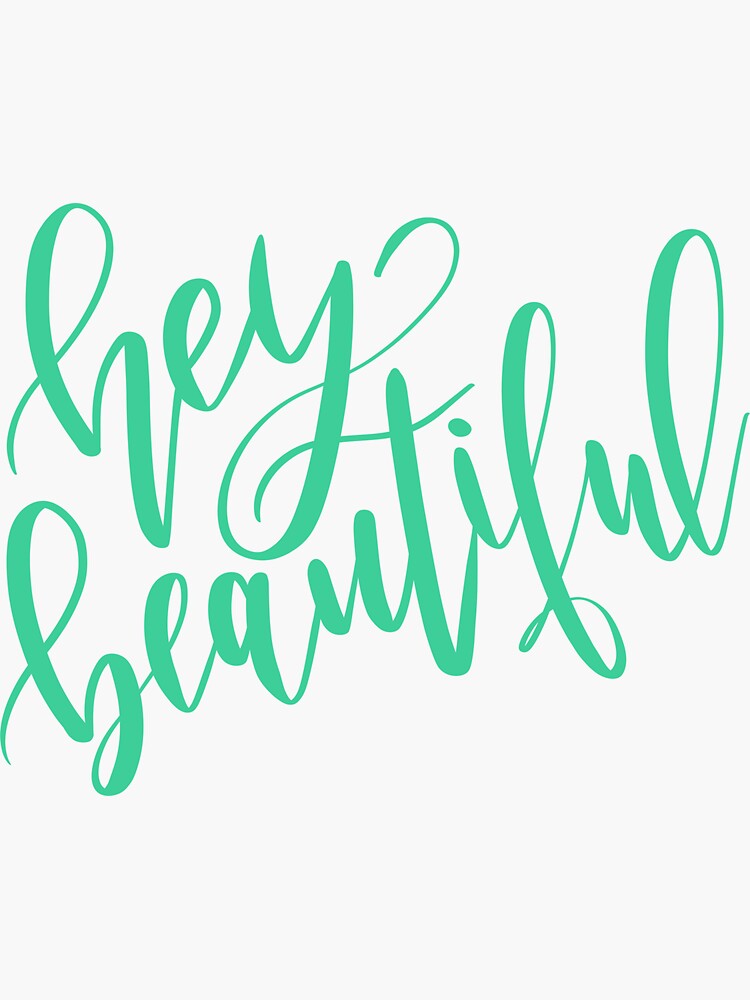 "hey beautiful" Sticker by hintofmint | Redbubble
