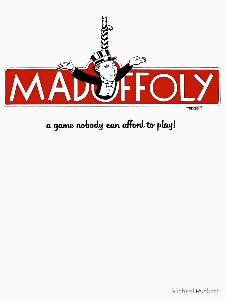 "Bernard Madoff Game!" T-shirt for Sale by weirdpuckett | Redbubble ...