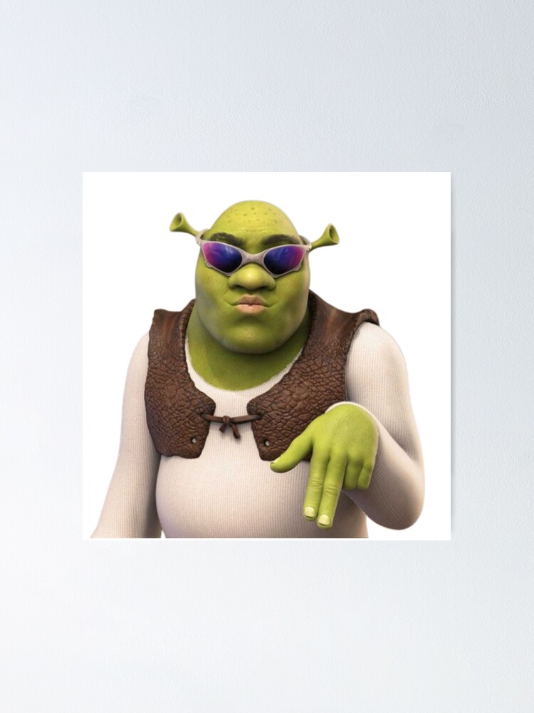 "Shrek Sassy Queen Slay Meme From Shrek Green Ogre Man " Poster for ...
