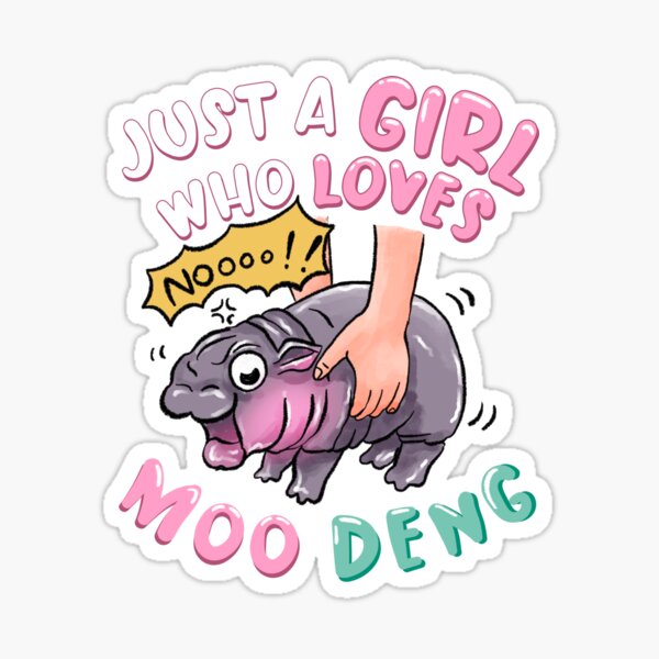 "Moo Deng just a girl who loves moo deng Cute Baby Hippo" Sticker for ...