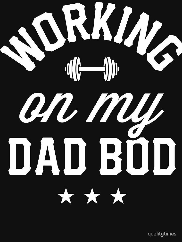 "Working On My Dad Bod - Funny Gym Workout Pregnancy" Essential T-Shirt ...