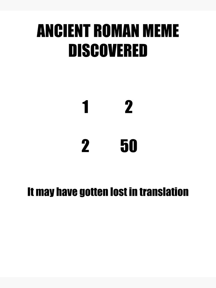 "Ancient Roman Meme" Art Print for Sale by Naevern | Redbubble