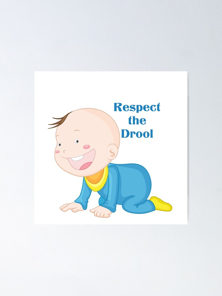 "Respect the Drool" Poster by fairypatch | Redbubble
