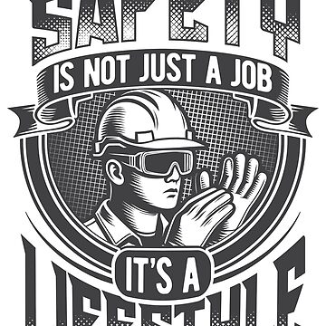 "Safety is not just a job, it’s a lifestyle" Poster for Sale by HSEBox ...