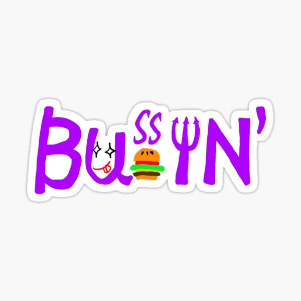 "Bussin" Sticker for Sale by Sharetogether | Redbubble