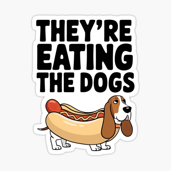 "they're eating the dogs funny trump meme " Sticker for Sale by ...