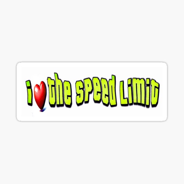 "i love the speed limit bumper sticker" Sticker for Sale by doggoboye ...