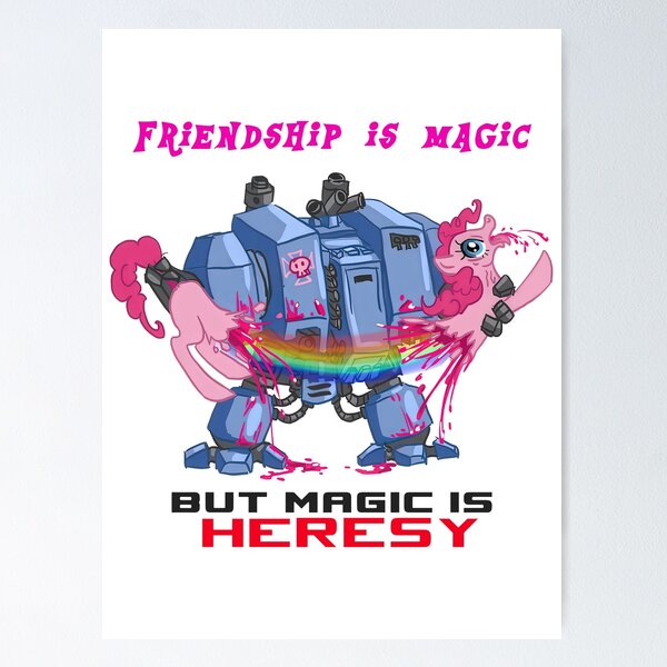 "Warhammer 40k Friendship Is Magic " Poster for Sale by amelia5zebq2 ...