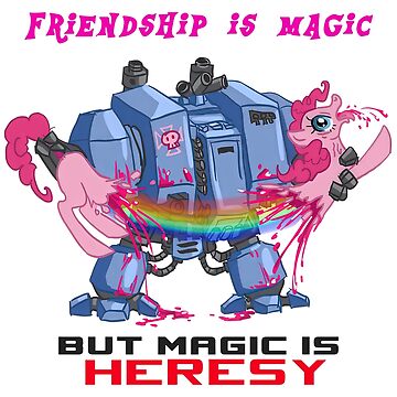 "Warhammer 40k Friendship Is Magic " Sticker for Sale by amelia5zebq2 ...