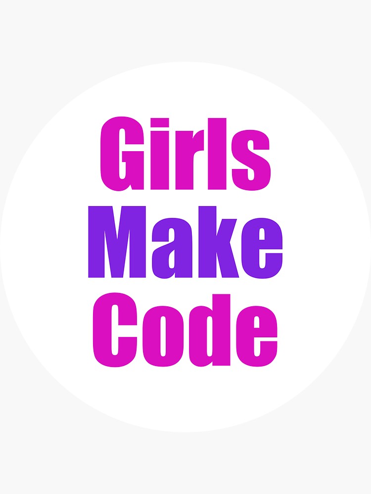 "Girls make Code STICKERS" Sticker by KeepOnCoding | Redbubble