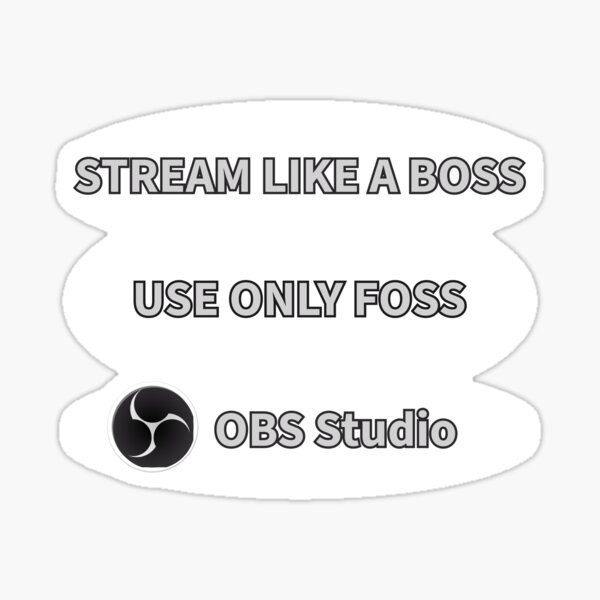 "Stream like a boss use only Free Open Source Software, OBS Studio in ...