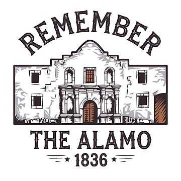 "Remember The Alamo" Poster for Sale by Peter Stawicki | Redbubble