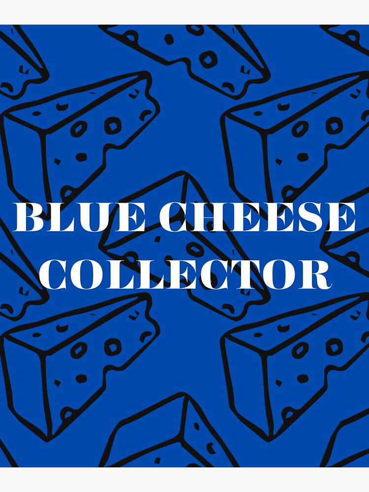 "Blue Cheese Collector" Sticker for Sale by TShirtCrafters | Redbubble