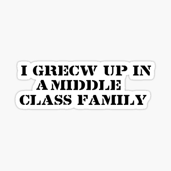 "Funny Middle Class Kid Trying to Grow Up" Sticker for Sale by ...
