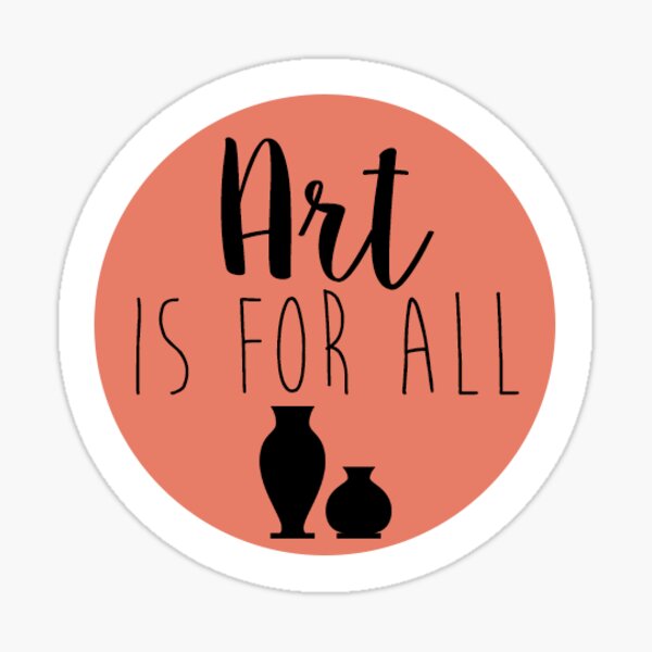 "art is for all" Sticker for Sale by maddiedell | Redbubble