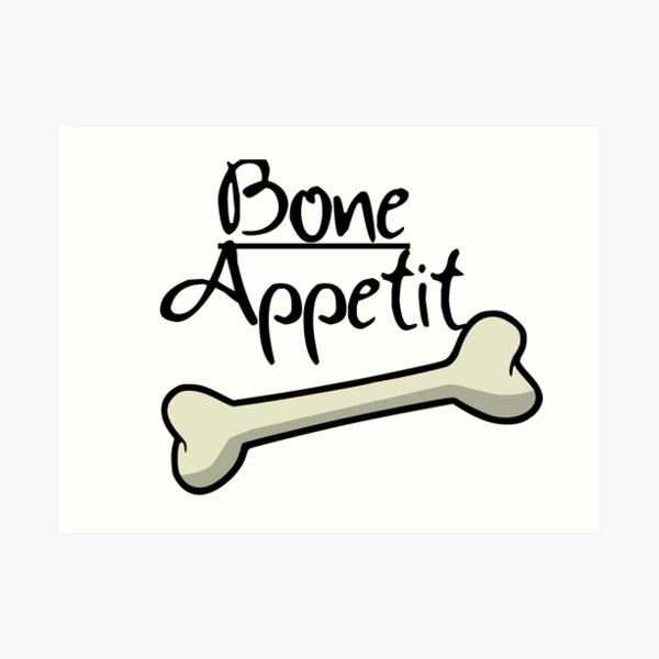 "BONE Appetit" Art Print for Sale by AllyssaCrawford | Redbubble