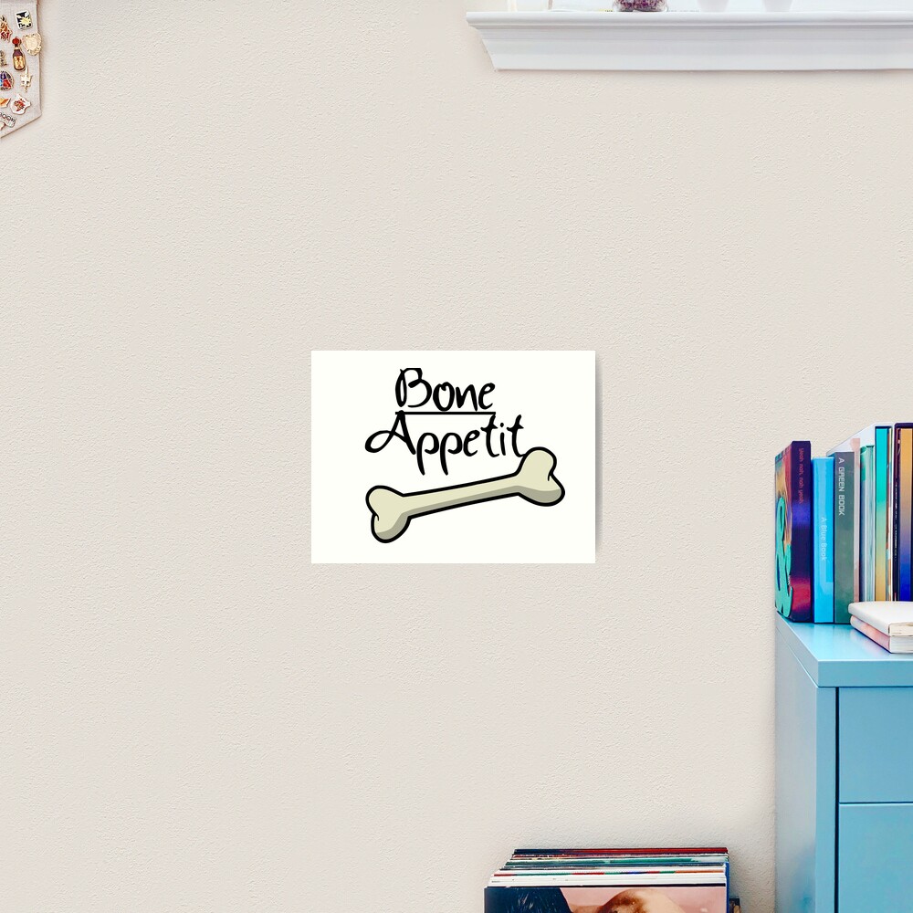 "BONE Appetit" Art Print for Sale by AllyssaCrawford | Redbubble