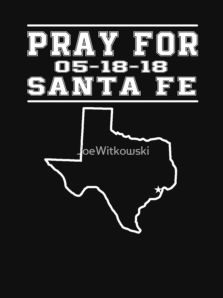 "Santa Fe School Shooting, Santa Fe Strong" T-shirt for Sale by ...