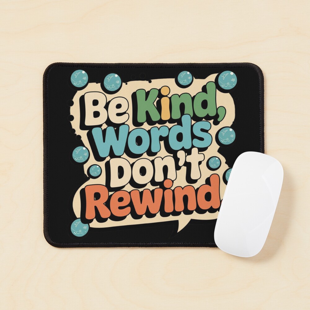 "Be Kind, Words Don't Rewind" Sticker for Sale by MonaCreations | Redbubble