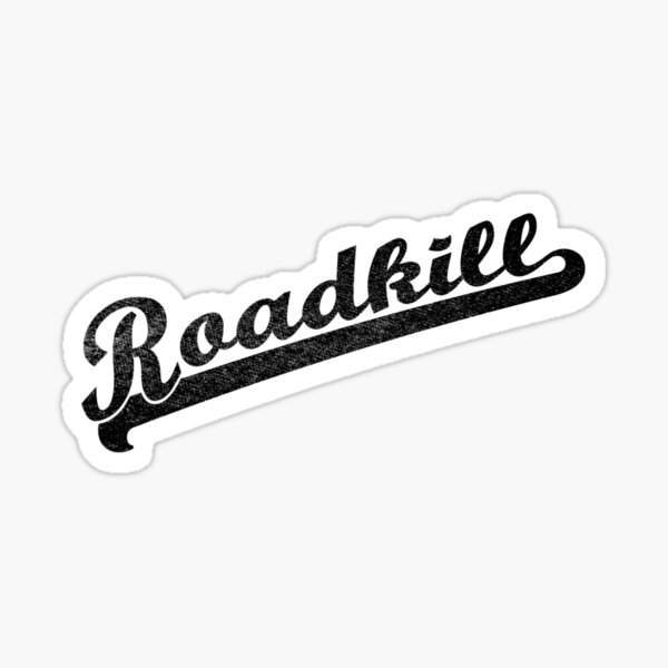 "team roadkill" Sticker for Sale by K Lenoire | Redbubble