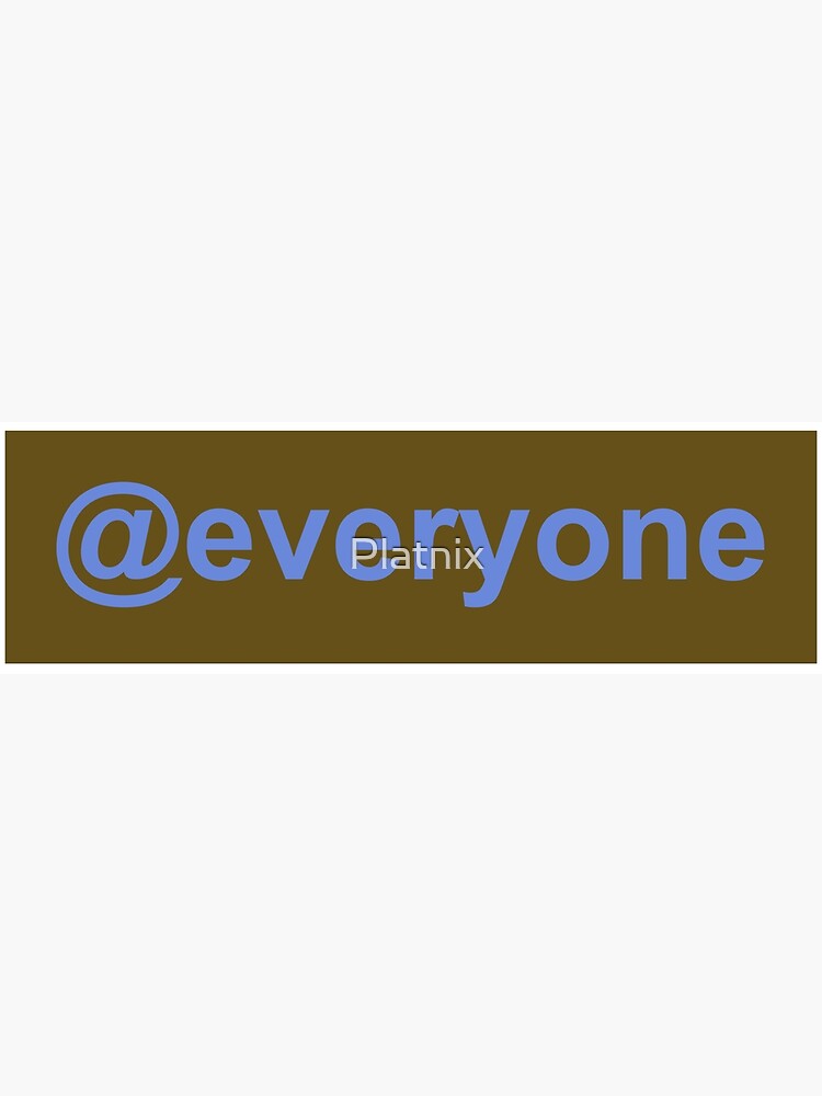 "@everyone ping" Poster by Platnix | Redbubble