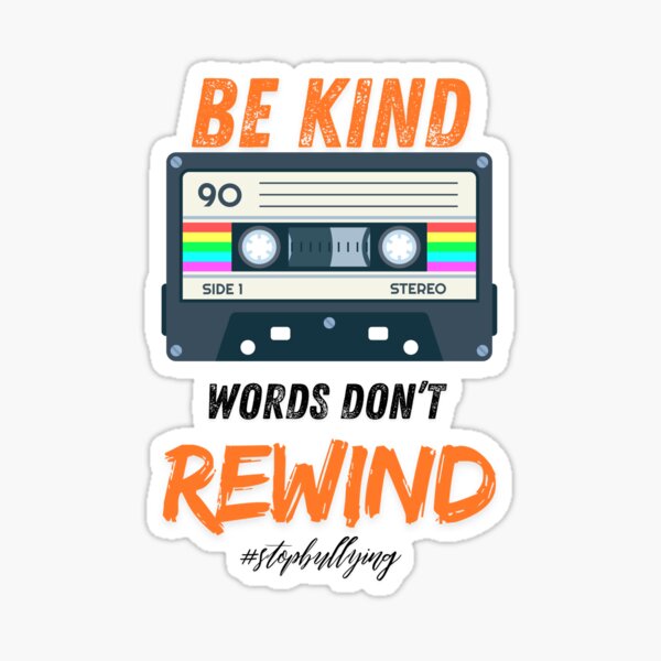 "Be Kind Words Don't Rewind" Sticker for Sale by Patryk Urbanek | Redbubble