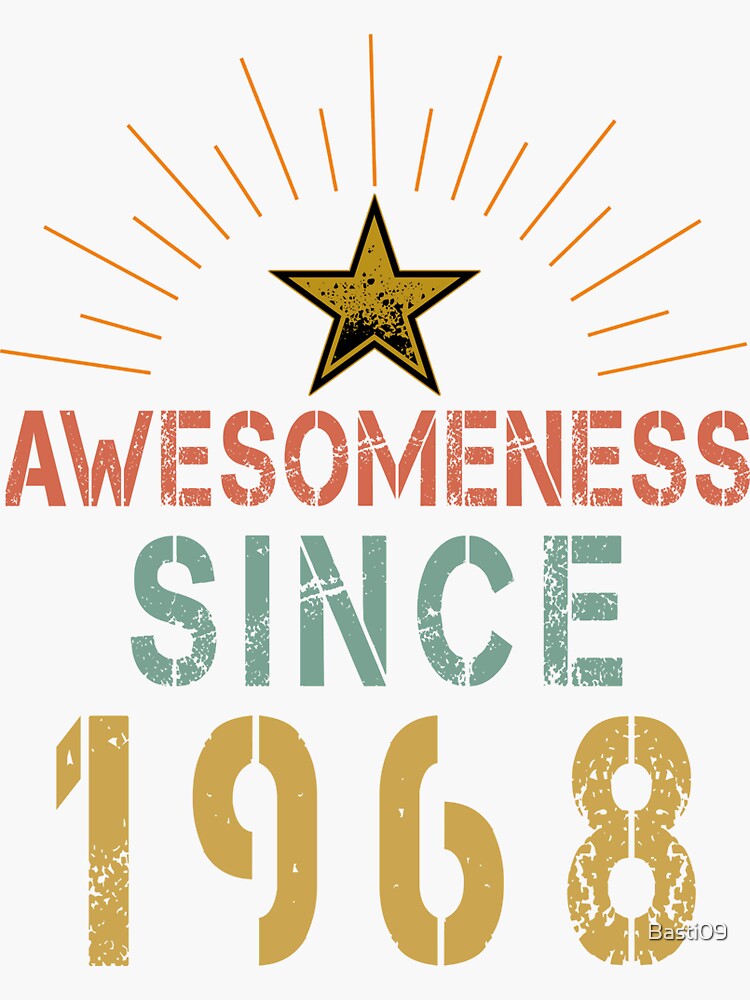 "Awesomeness since 1968 Birthday 50th" Sticker by Basti09 | Redbubble