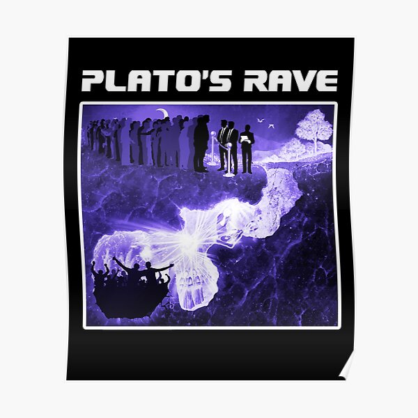 "Plato's Rave - Allegory of the Cave - Philosophy Shirt" Poster for ...