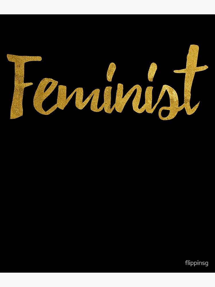 Feminist Gold Foil Poster By Flippinsg Redbubble