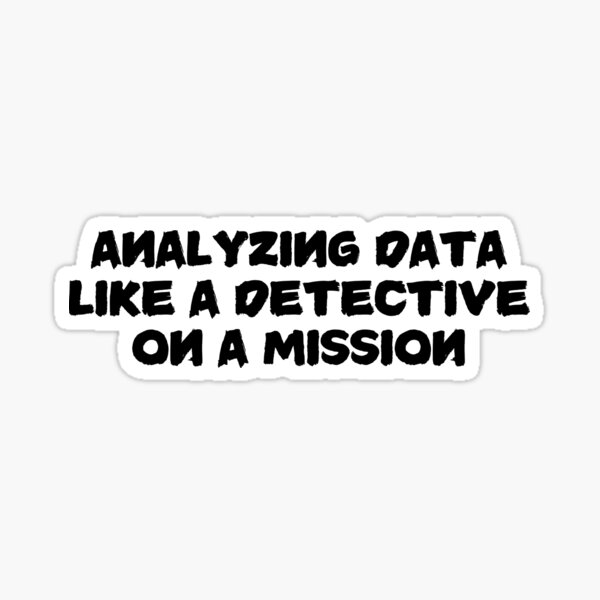"Analyzing data like a detective on a mission" Sticker for Sale by ladylalitafanta | Redbubble