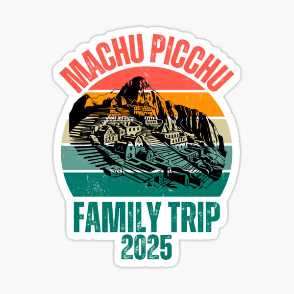 " Machu Picchu family trip Cusco Cuzco llama 2025" Sticker for Sale by ...