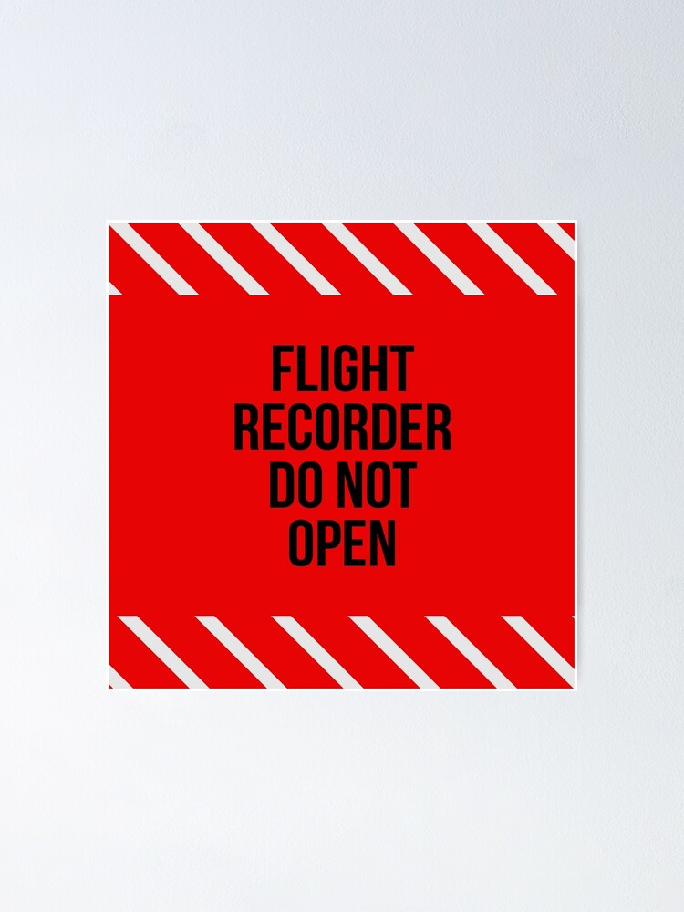 "Flight Recorder Do not open" Poster by parakeet | Redbubble