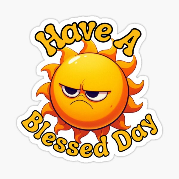"Have a Blessed Day" Sticker for Sale by figandroseco | Redbubble