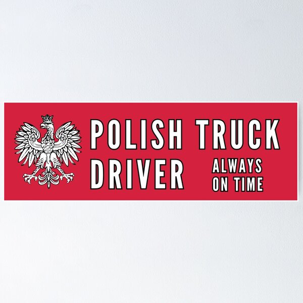 "Polish Truck Driver Always on Time Flag color" Poster for Sale by ...