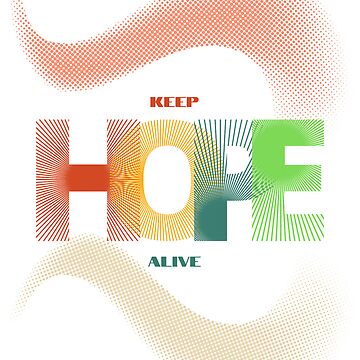 "Keep Hope Alive" Sticker for Sale by YourVision3D | Redbubble
