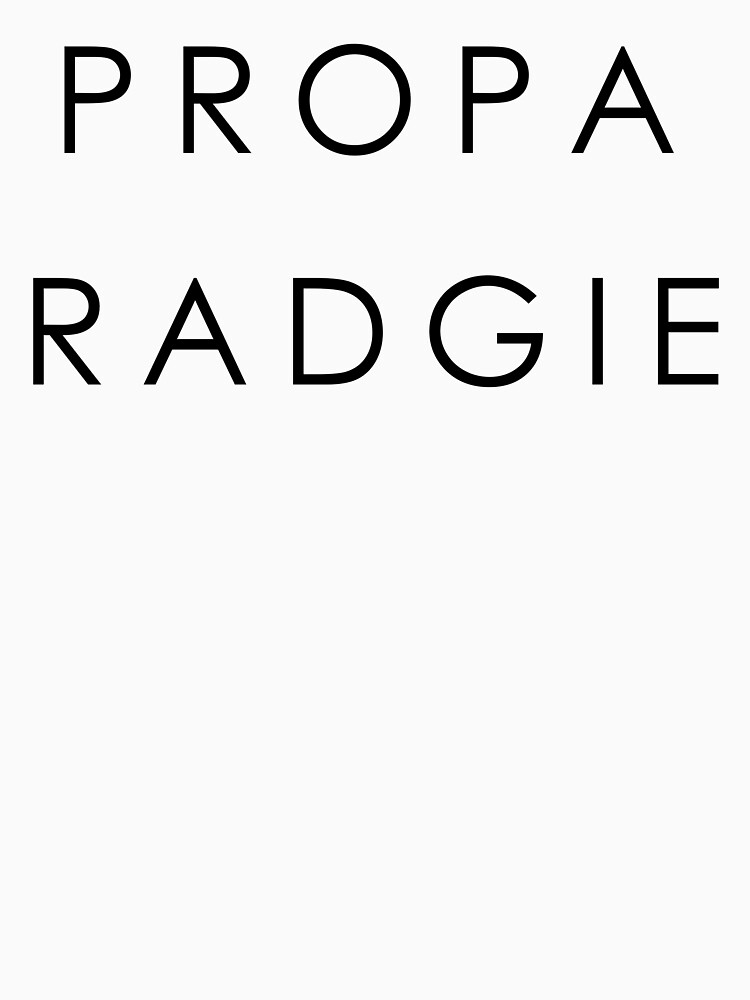 T-shirt « PROPA RADGIE », par RADGEGEAR2K92 | Redbubble