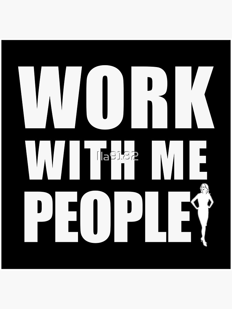 "WORK WITH ME PEOPLE - Sharon Raydor Edition" Sticker for Sale by ...