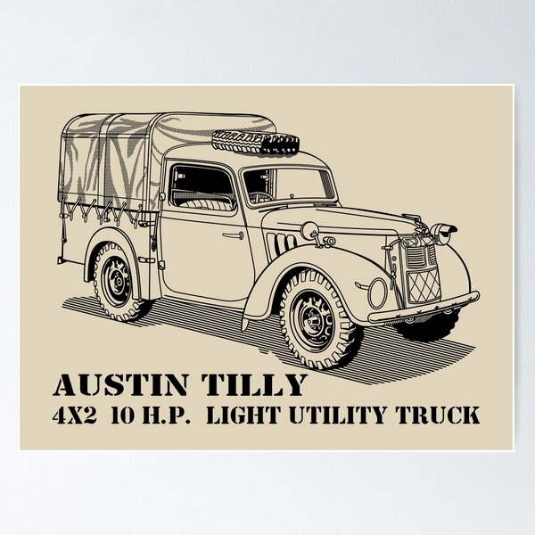 "Austin Tilly British WW2 Military Utility Truck" Poster for Sale by ...