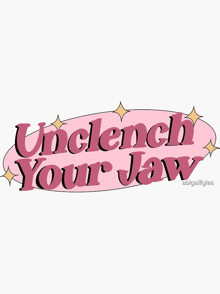 "Unclench Your Jaw" Sticker for Sale by abigaillyles | Redbubble