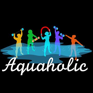 "Aquaholic Water Aerobics Waterobics" Sticker for Sale by ...