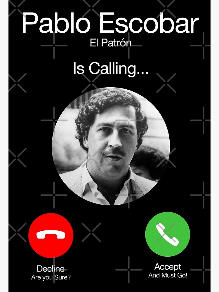 "Pablo Escobar Calling" Poster for Sale by LeoZitro | Redbubble