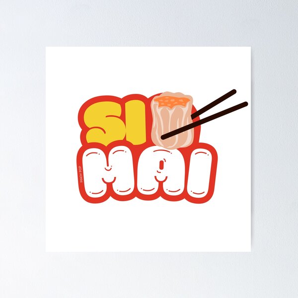 "Siomai" Poster for Sale by Pinoy-Pop | Redbubble