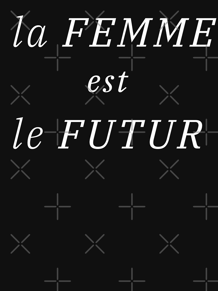 La Femme Est Le Futur Women Are The Future Female Empowerment