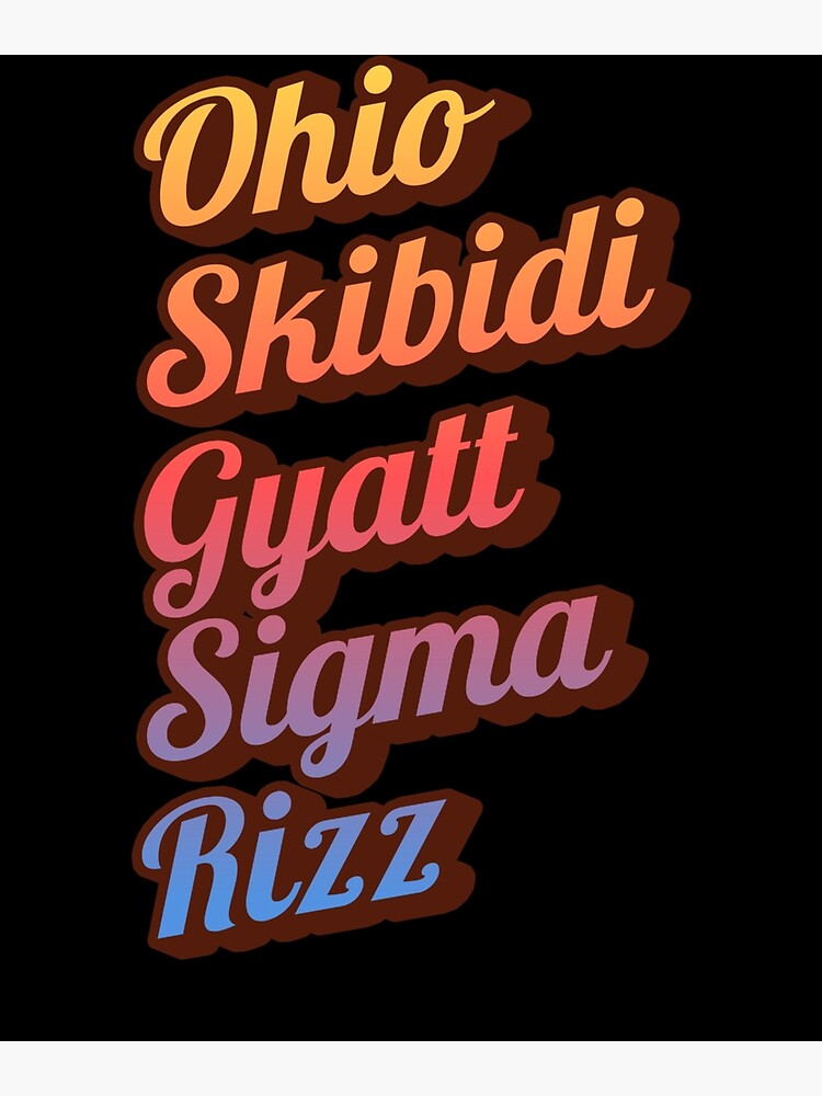 "Ohio Skibidi Gyatt Sigma Rizz, Rizzler Ohio Sigma Gyatt, Funny Skibid ...