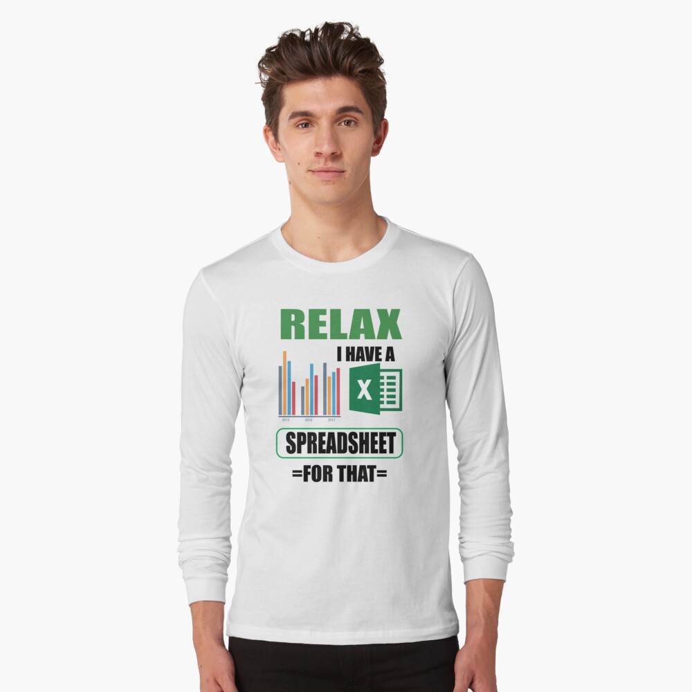 "Relax I have Spreadsheet Art design for Excel and spreadsheet Lovers ...