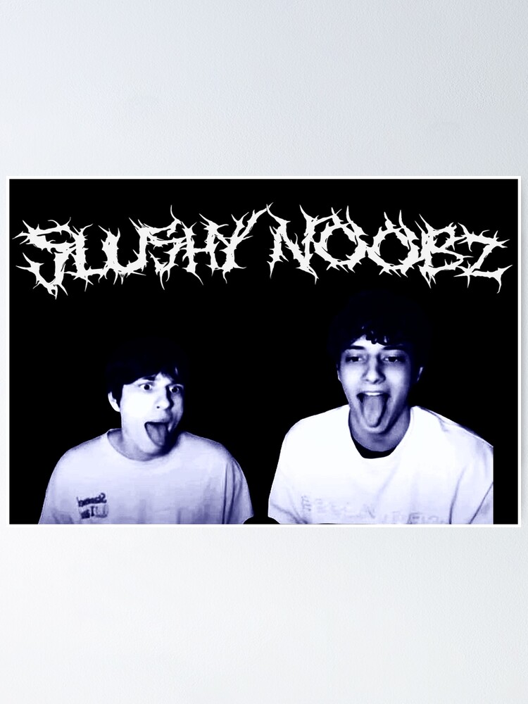 "SLUSHY NOOBZ" Poster for Sale by doobymcdoobert | Redbubble