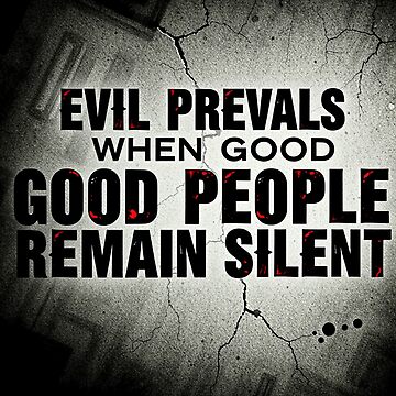 "Evil Prevails when Good People Remain Silent" Sticker for Sale by ...
