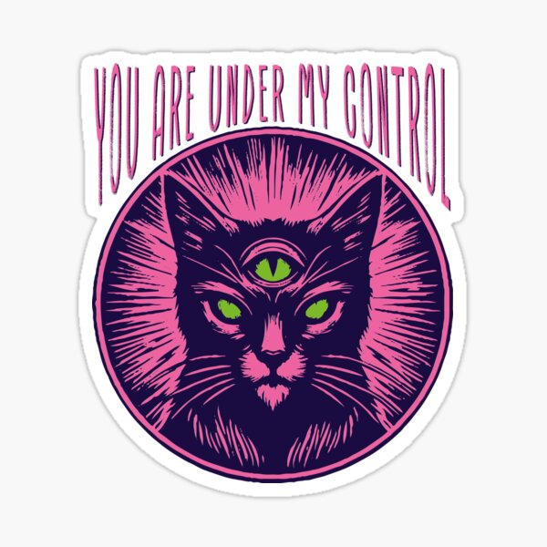 "you are under my control" Sticker for Sale by setmo | Redbubble