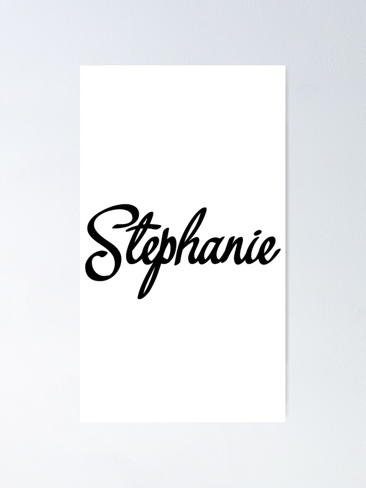 "Stephanie" Poster for Sale by Shalomjoy | Redbubble
