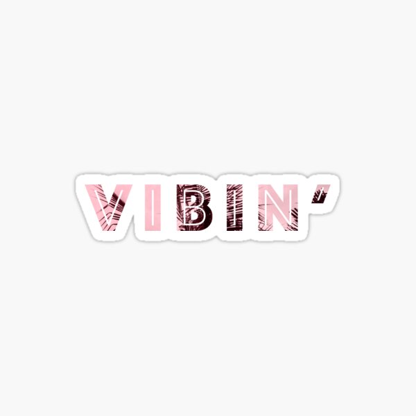 Vibin Stickers | Redbubble